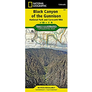 Black Canyon of the Gunnison National Park [Curecanti National Recreation Area] (National Geographic Trails Illustrated Map) (National Geographic Trails Illustrated Map, 245)