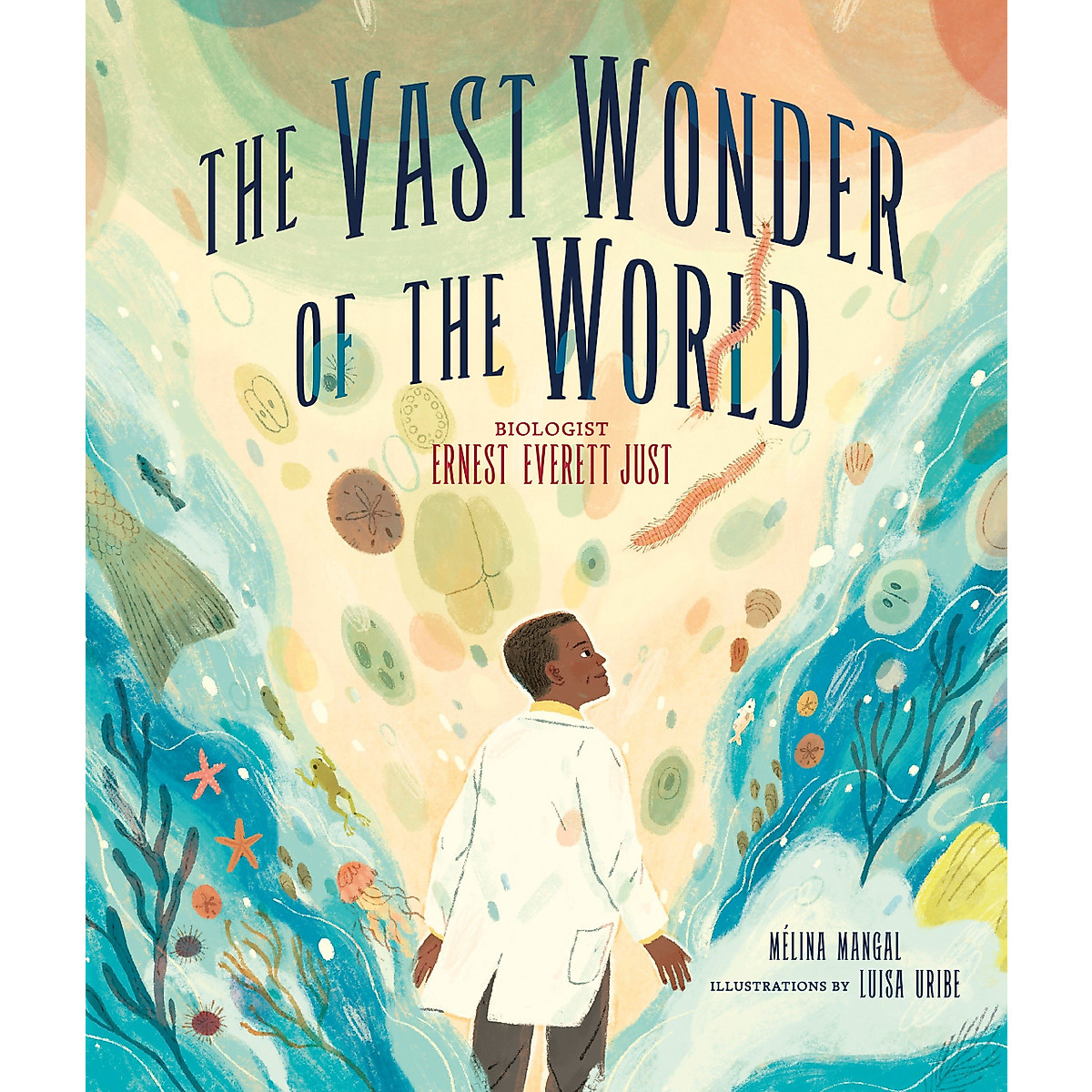 The Vast Wonder of the World: Biologist Ernest Everett Just