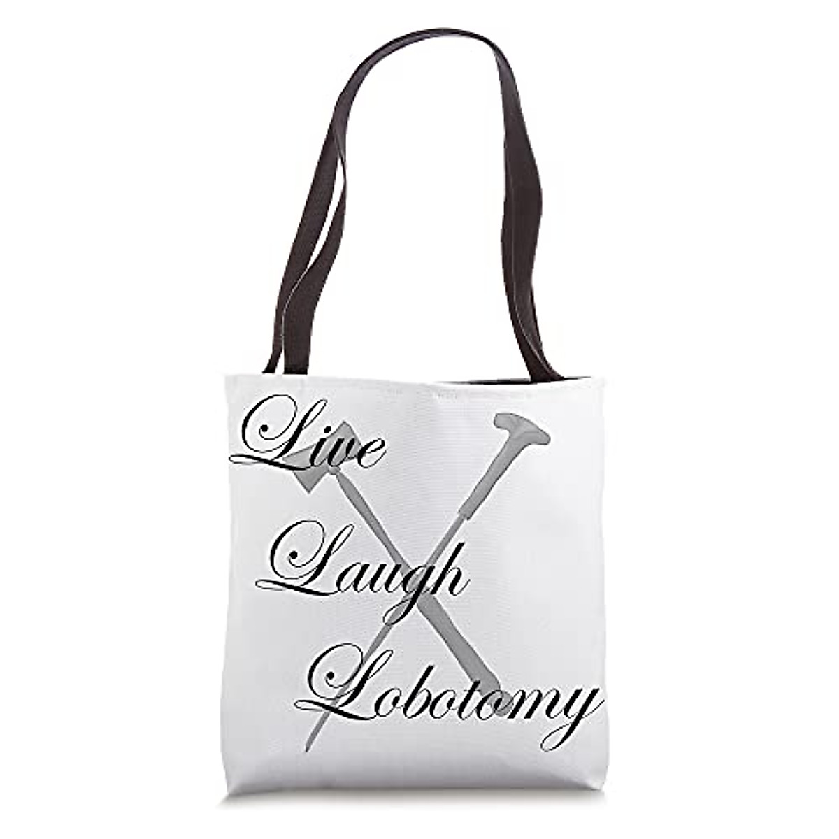 Live, Laugh, Lobotomy (Live Laugh Love meme) Tote Bag