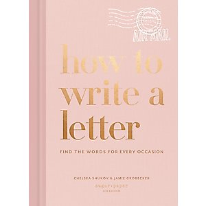 How to Write a Letter: Find the Words for Every Occasion (How To Series)