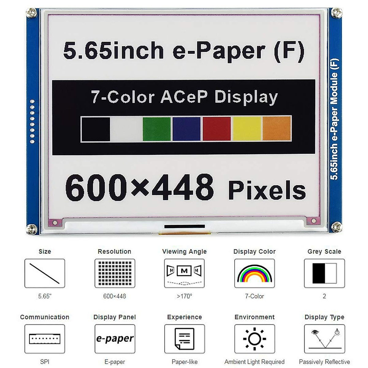 waveshare 5.65inch E-Ink Display HAT 7-Color ACeP E-Paper Display 600x448 Pixels for Arduino,Raspberry Pi 4B/3B+/3B/2B/Zero/Zero W/Zero WH and Jetson Nano
