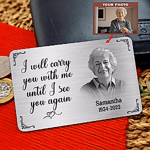 Metal Wallet Card - I Will Carry You With Me Until I See You Again - Memorial Gift From Photo Personalized Metal Wallet Card