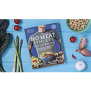 The No Meat Athlete Cookbook: Whole Food, Plant-Based Recipes to Fuel Your Workouts―and the Rest of Your Life