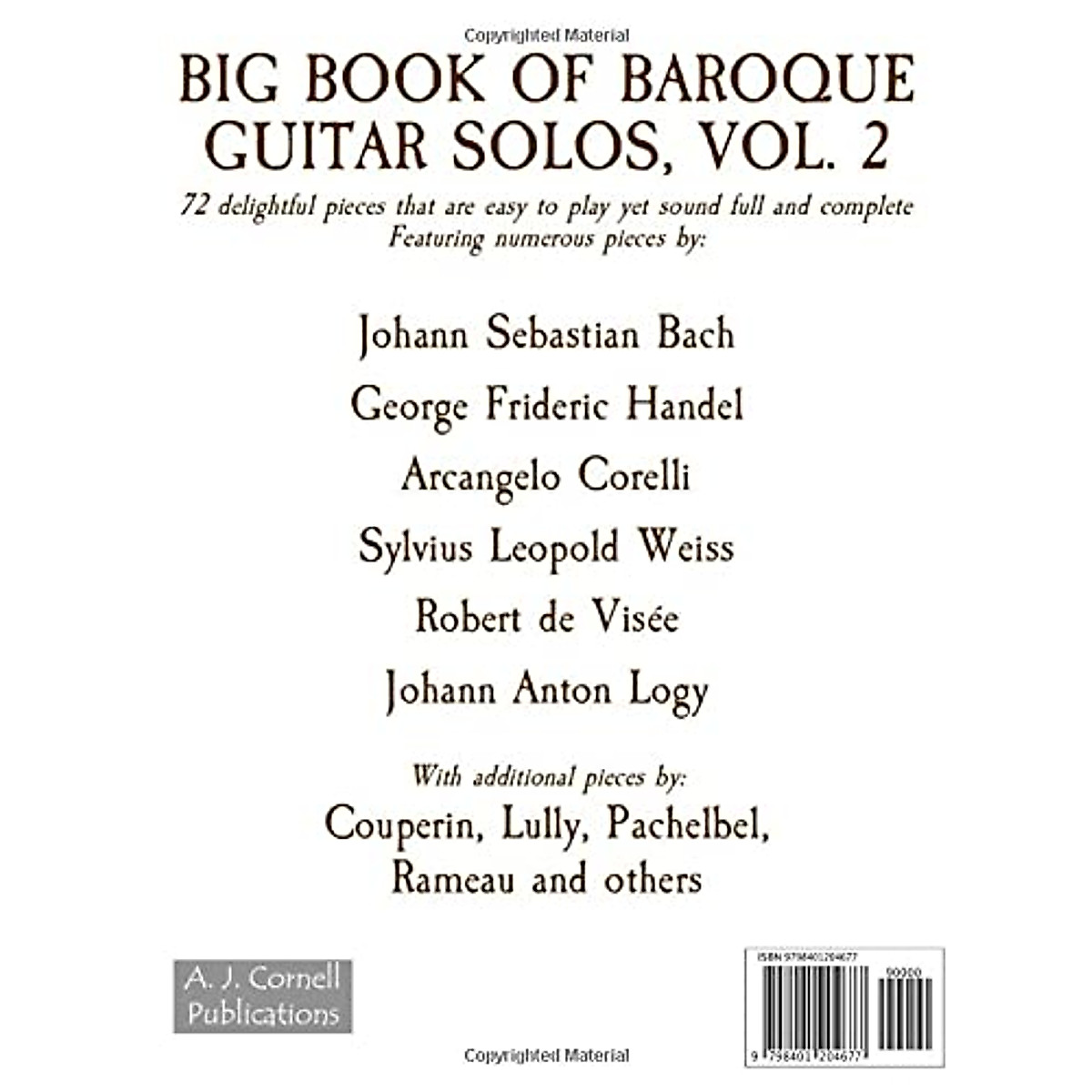 Big Book of Baroque Guitar Solos, Vol. 2: 72 Easy Classical Guitar Pieces in Standard Notation and Tablature, Featuring the music of Bach, Handel, Corelli, Weiss, de Visée, Logy and more