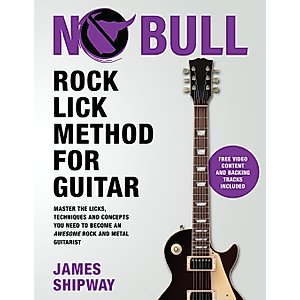 Rock Lick Method for Guitar: Master the Licks, Techniques and Concepts You Need to Become an Awesome Rock and Metal Guitarist