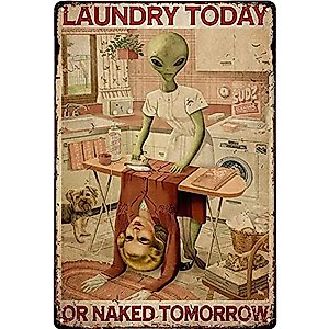 RIFOSA Home Decoration Tin Signs Alien Laundry Today or Naked Tomorrow Funny Bathroom Decor Vintage Art Coffee Bar,Home Restroom Metal Retro Signs Wall Decor Sci-fi Lover Gift 12x8inch