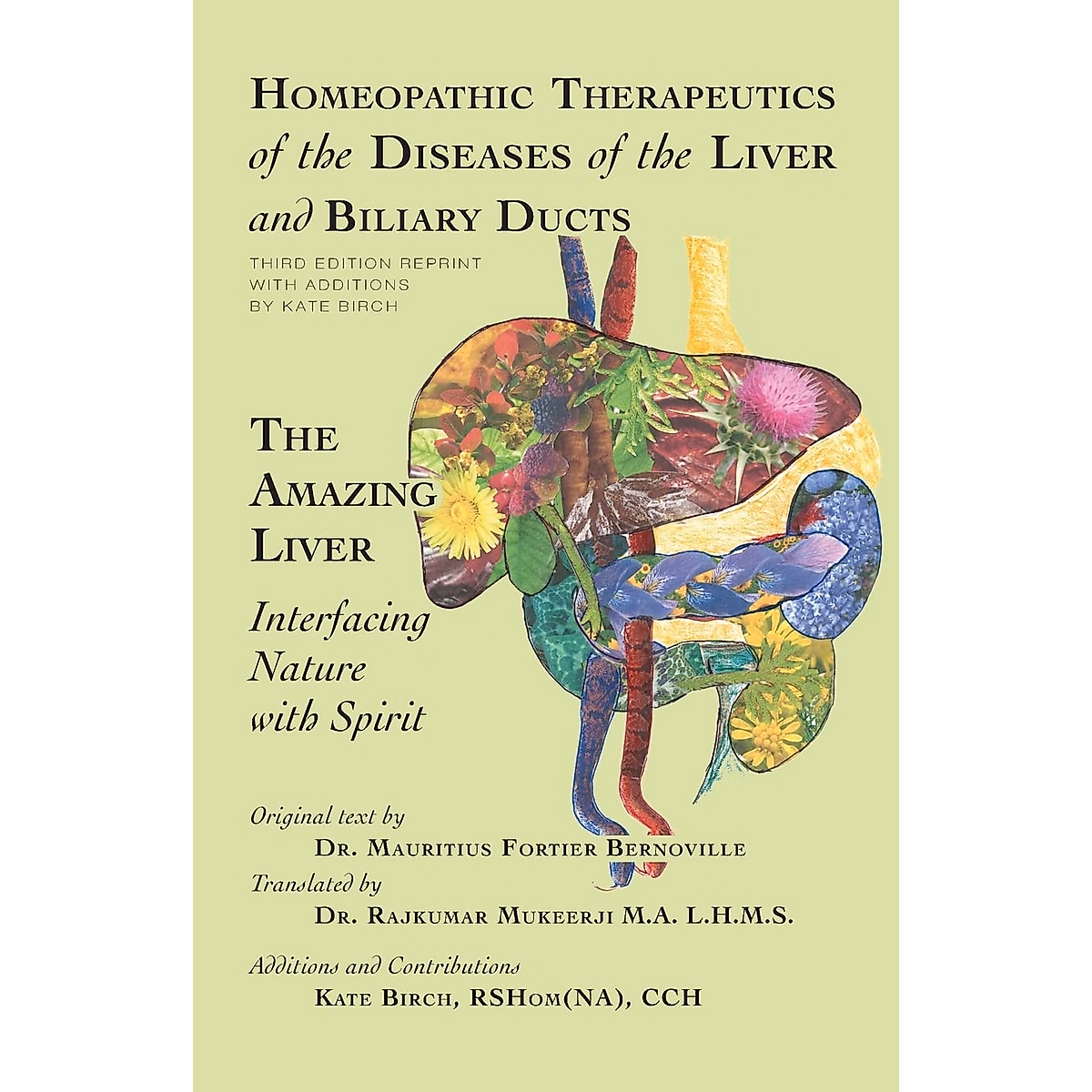 Homeopathic Therapeutics of the Diseases of the Liver and Biliary Ducts: The Amazing Liver: Interfacing Nature with Spirit