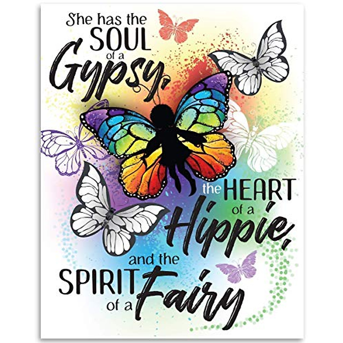 She Has the Soul of a Gypsy, Heart of a Hippie and the Spirit Of A Fairy - Great Gypsy Wall Decor, Butterflies Hippie Wall Decoration, Inspirational Quote Gift Idea, 11x14 Unframed Art Print Poster