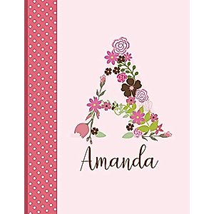 Amanda: Personalized Writing Journal / Notebook for Women and Girls, Floral Monogram Initials Names Notebook, Journals to Write in for Women, 110 ... Journal / Notebook, Personalized Gift)