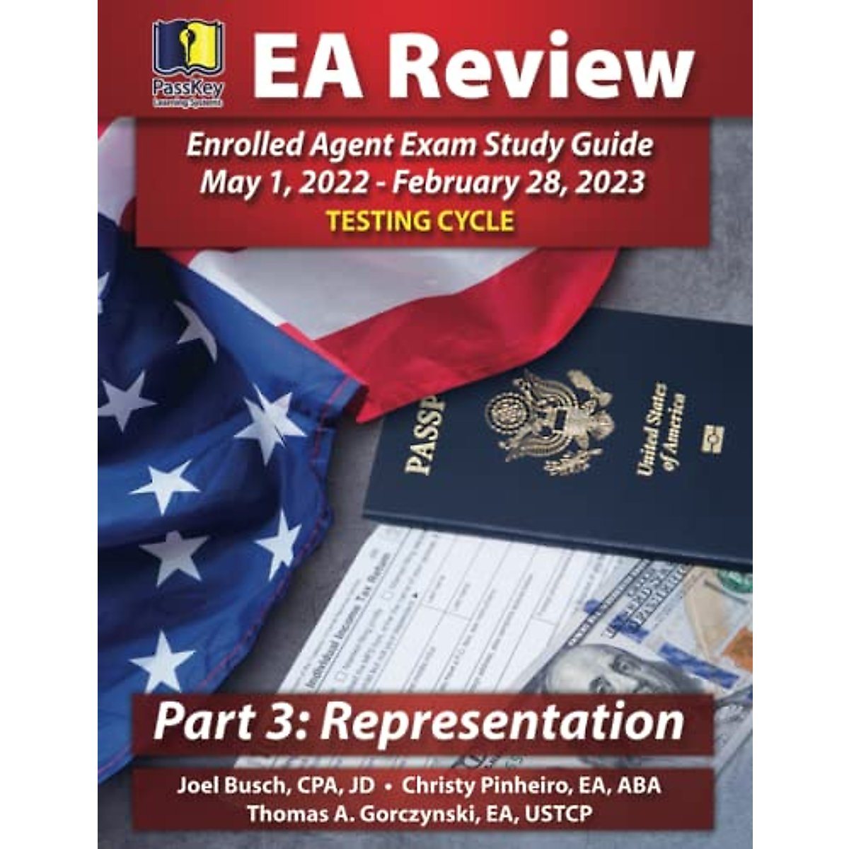 PassKey Learning Systems EA Review Part 3 Representation; Enrolled Agent Study Guide, May 1, 2022-February 28, 2023 Testing Cycle (PassKey EA Exam Review May 1, 2022-February 28, 2023 Testing Cycle)