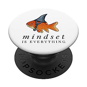 Mindset Motivational quote Cute Goldfish Shark PopSockets PopGrip: Swappable Grip for Phones & Tablets