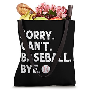 Sorry Can't Baseball Bye Baseball Player Coach Sports Fan Tote Bag