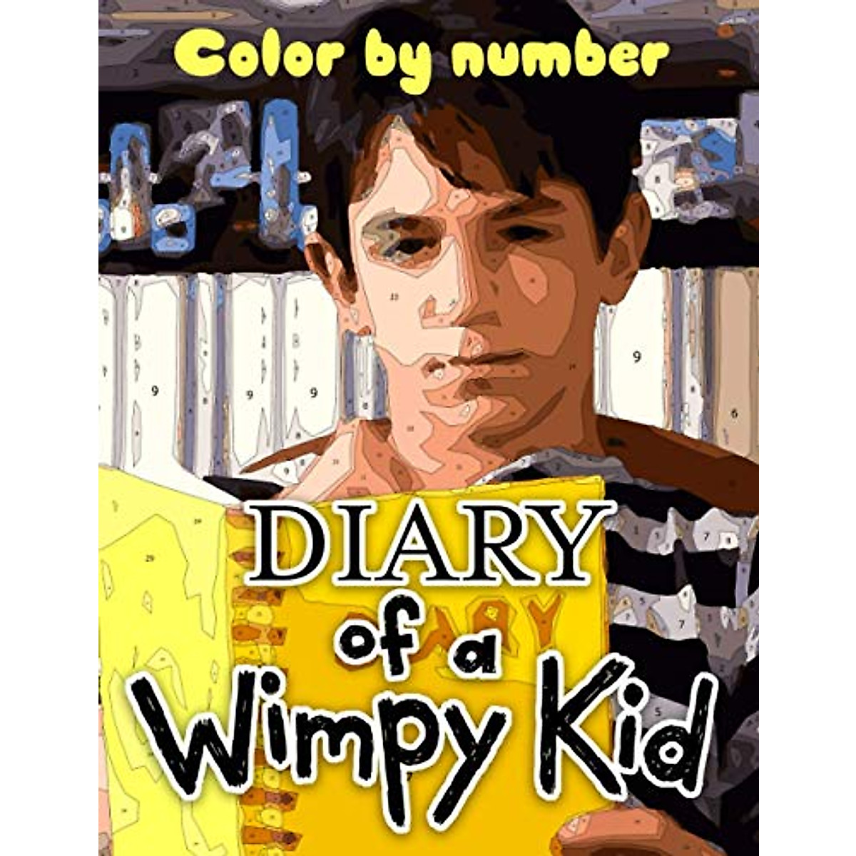 Diary of A Wimpy Kid Color By Number: Diary Of A Wimpy Kid Coloring Books For Kids of All Ages