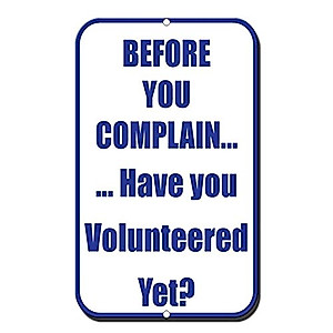 Funny Metal Signs Before You Complain Have You Volunteered Yet Garage Home Yard Fence Aluminum Plaque Wall Art