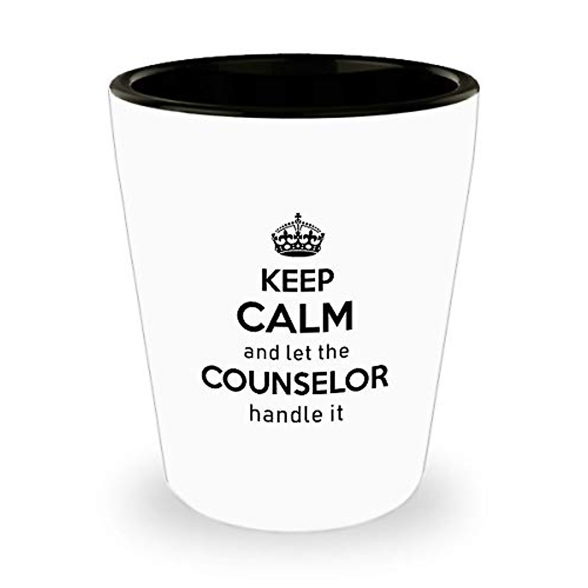 For Counselor Keep Calm And Let The Counselor Handle It Funny Witty Gag Ideas Drinking Shot Glass Shooter Birthday Stocking Stuffer