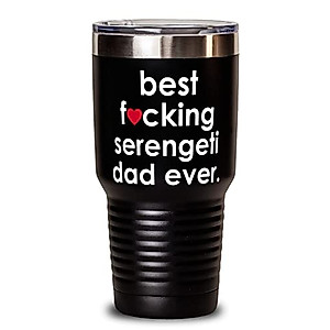 ODDITEES Funny Serengeti Cat Tumbler B3st F-cking Serengeti Dad Ever 30oz Stainless Steel Black