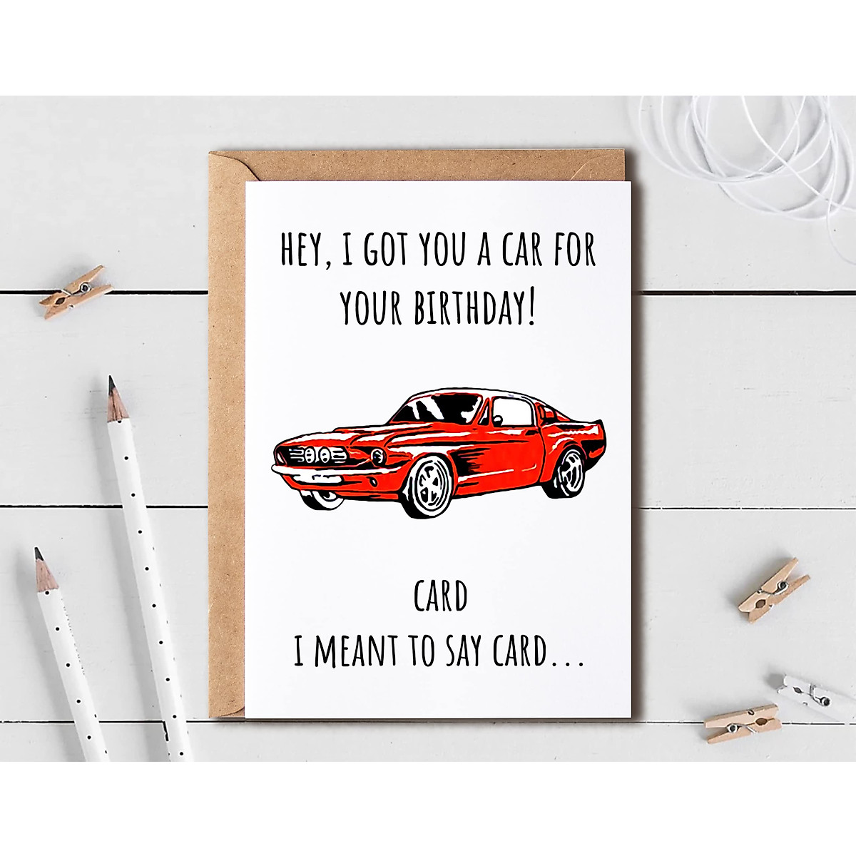 EruditeGifts I Got You A Car For Your Birthday - Card I Meant To Say Card - Birthday Card - Funny Car Lover Birthday Card - Birthday Card For Him