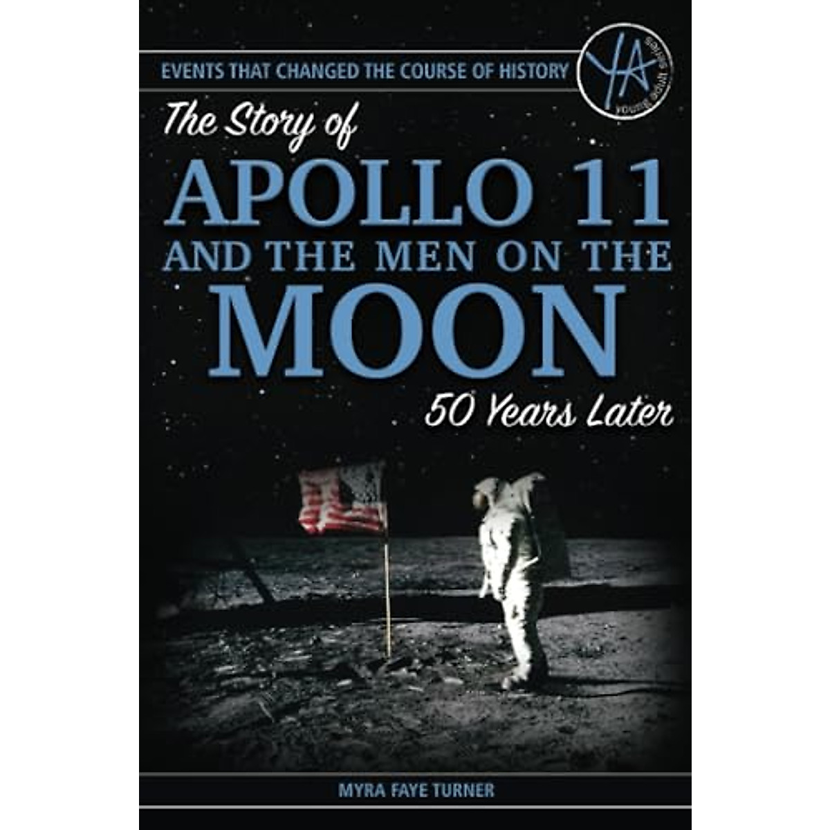 The Story of Apollo 11 and the Men on the Moon 50 Years Later