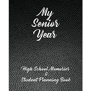 My Senior Year: High School Planner for: Class Assignments, Homework, Goals, Activities, Clubs