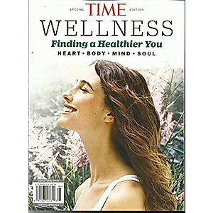 TIME INC SPECIAL MAGAZINE, WELLNESS FINDING A HEALTHIER YOU ISSUE, 2019