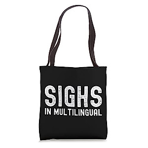 Sighs In Multilingual Funny Language Teacher Teachers Women Tote Bag