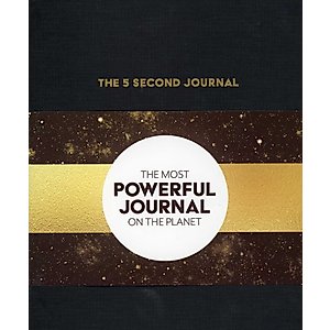 The 5 Second Journal: The Best Daily Journal and Fastest Way to Slow Down, Power Up, and Get Sh*t Done