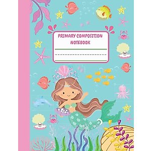 Primary Composition Notebook: Mermaid Primary Composition Notebook for Grades K-2 with Dotted Midline and Picture Space for Girls Kids | 7.4’’ x 9.7’’ inches, 110 pages