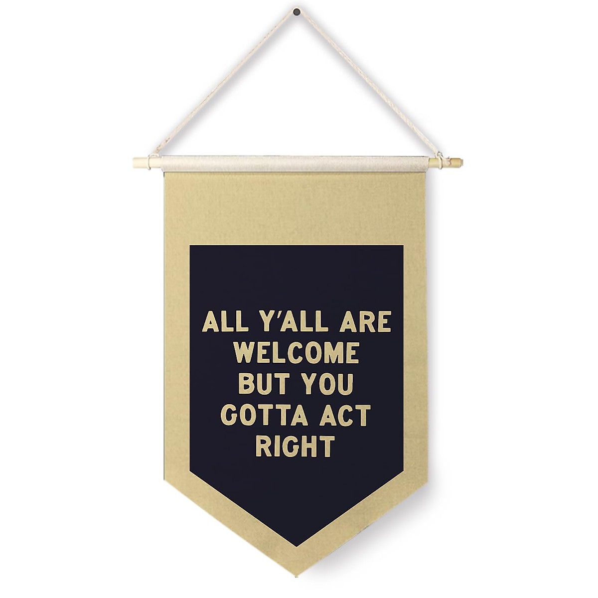 Qpenm Welcome Banner, All are Welcome Hanging Wall Canvas Banner, All Y'all Are Welcome But You Gotta Act Right Funny Hanging Pennant Flag for Classroom Home Entryway Living Room Office Decor