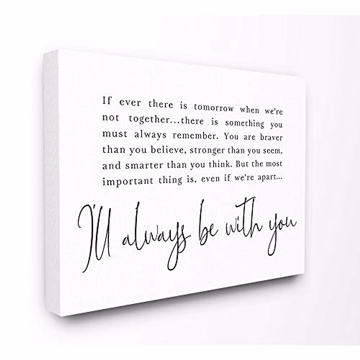 Stupell Industries Always Be with You Family Home Black and White Inspirational Word, Design by Artist Lettered and Lined Wall Art, 16 x 20, Canvas