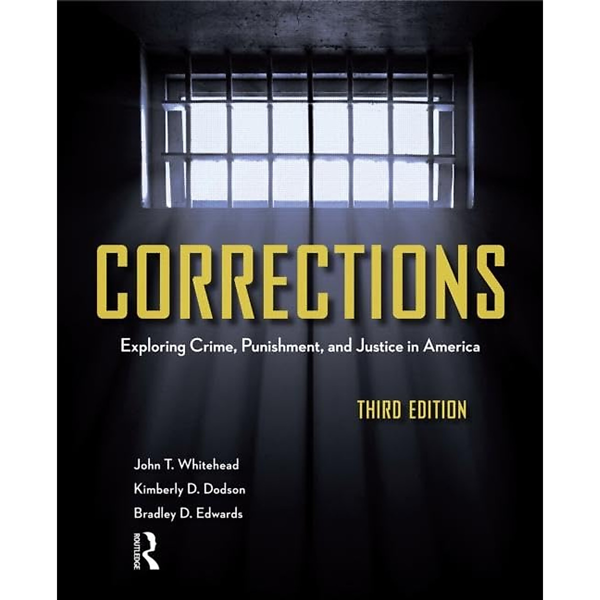 Corrections, Third Edition: Exploring Crime, Punishment, and Justice in America