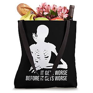 It Gets Worse Before It Gets Worse Sign,Thinking Skeleton Tote Bag