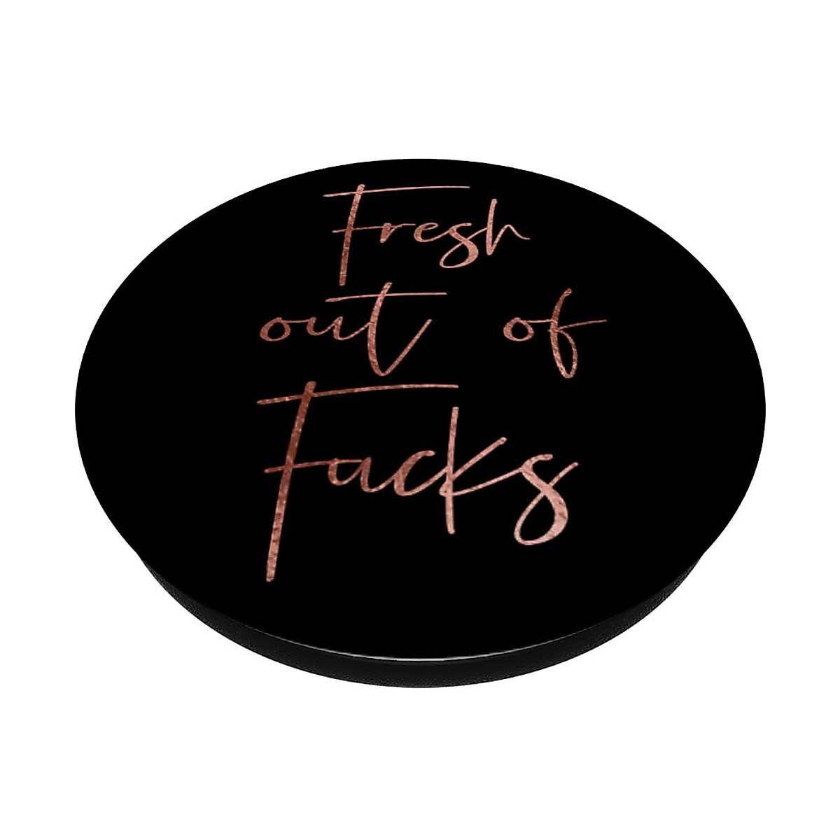 Rose Gold Fuck Off- Fresh out of Fucks Rose Gold Grip PopSockets PopGrip: Swappable Grip for Phones & Tablets