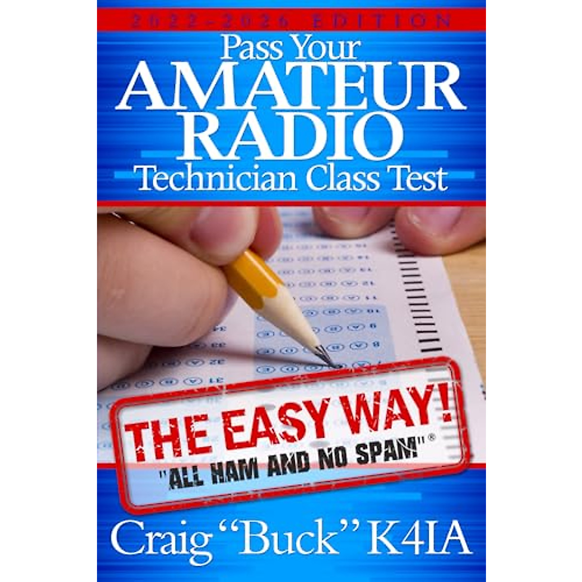 Technician Class: Pass Your Amateur Radio Technician Class Test - The Easy Way (EasyWayHamBooks)