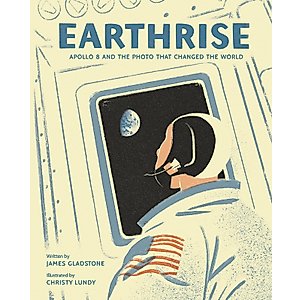 Earthrise: Apollo 8 and the Photo That Changed the World
