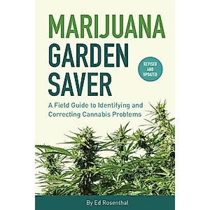 Marijuana Garden Saver: A Field Guide to Identifying and Correcting Cannabis Problems