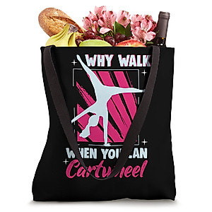 Why walk when you can cartwheel Acrobatics Coach Gymnastics Tote Bag