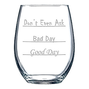 National Etching Good Day - Bad Day - Don't Even Ask Stemless Wine Glass