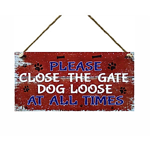 Meijiafei Garden Gate Sign Please Close The Gate Dog Loose at All Times Family Pet Gifts 5" x 10"