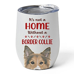 Tricolor Border Collie Wine Tumbler 12oz Stainless Steel Vacuum Insulated Cup With Lid - Its Not A Home Without Cute Animal Peeking Face - Gifts for Dog Lovers