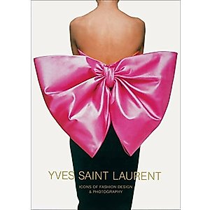 Yves Saint Laurent: Icons of Fashion Design & Photography