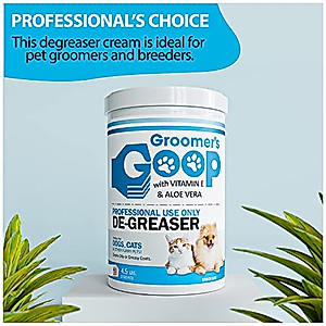 Groomer's GOOP Pet De-Greaser with Vitamin E and Aloe Vera - Degreaser Cream for Dogs, Puppy, Cat, and Kitten - Oil and Stain Remover for Pets Fur and Coat - 4.5 Pounds
