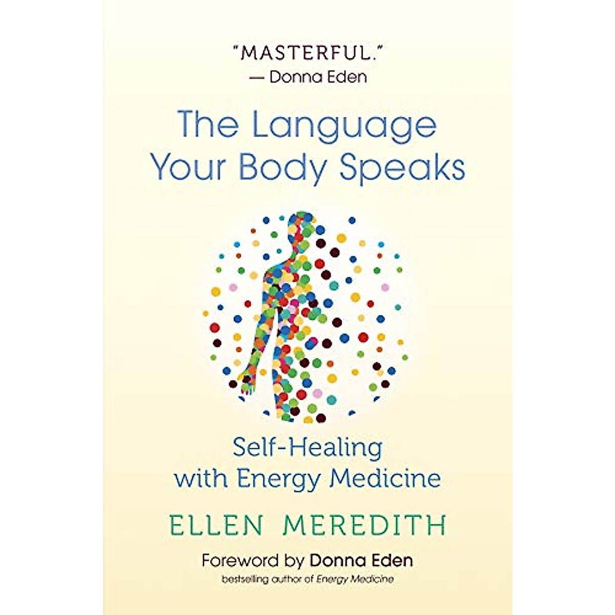 The Language Your Body Speaks: Self-Healing with Energy Medicine
