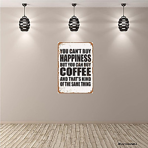 Muroanmi Aluminum Signs Vintage Metal Sign Tin You Can't Buy Happiness But You Can Buy Coffee Plaque Home Decor Warning Garage Gifts Garden Fashion Poster 8x12 Inches