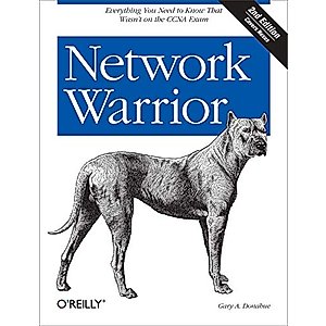 Network Warrior: Everything You Need to Know That Wasn't on the CCNA Exam