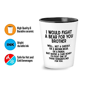 Sibling Shot Glass 1.5Oz - I Would Fight a Bear for you Brother Quote Mug