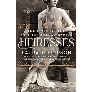 Heiresses: The Lives of the Million Dollar Babies