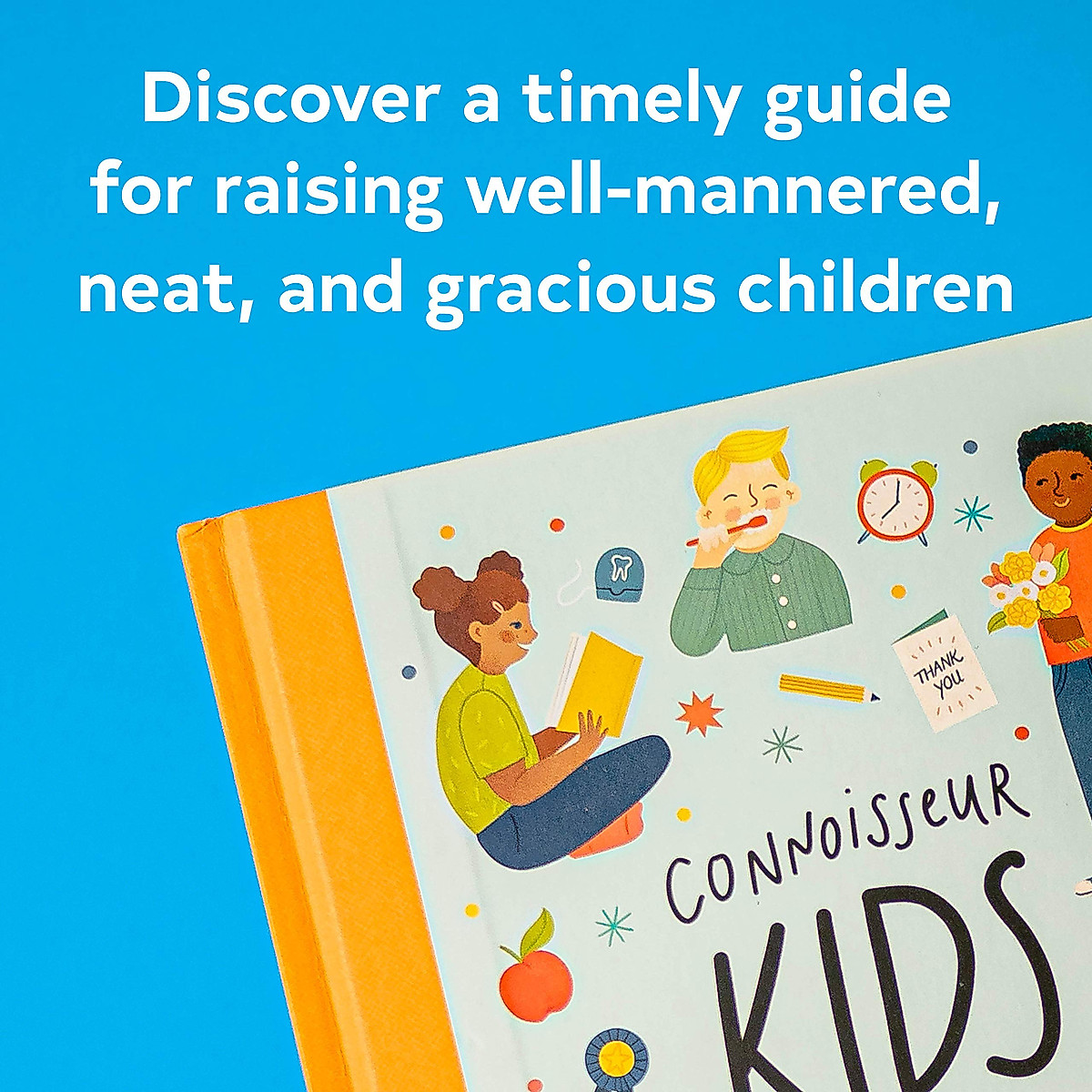 Connoisseur Kids: Etiquette, Manners, and Living Well for Parents and Their Little Ones