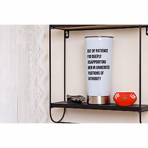 GETBULLISH Out of Patience for Deeply Disappointing Men in Unmerited Positions of Authority Feminist Travel Mug in White