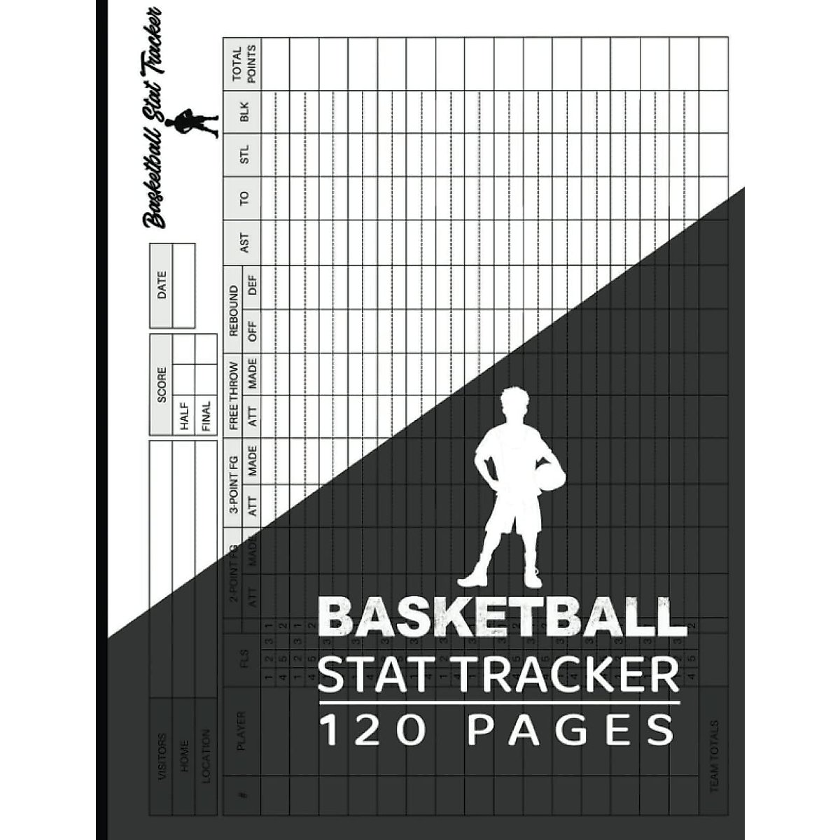Basketball Stat Tracker Player Log Book: 120 Pages Basketball Game Stats Book - Basketball Stat Sheet Large Score Keeping Book & Stat Sheet with ... Coach, Players, Large Print 8.5 x 11 in