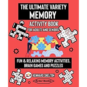 The Ultimate Variety Memory Activity Book For Adults and Seniors: Fun & Relaxing Memory Activities, Brain Games and Puzzles